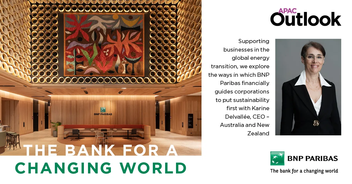 BNP Paribas : The Bank for a Changing World - APAC Outlook Magazine