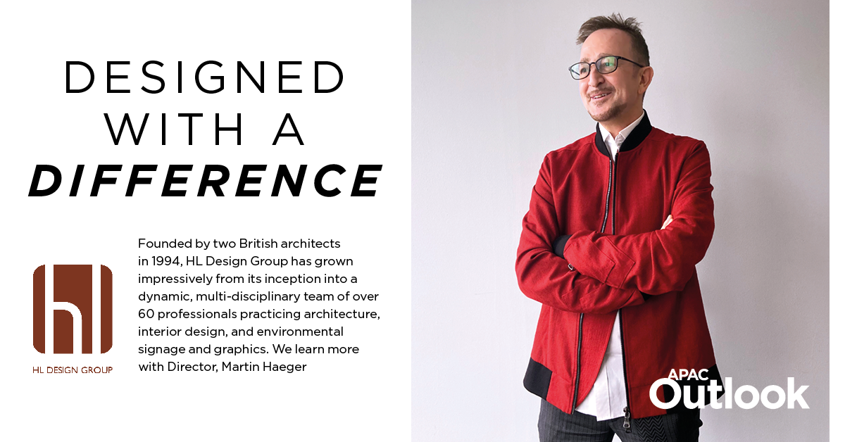 HL Design Group : Designed with a Difference - APAC Outlook Magazine