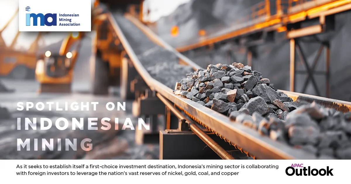 Indonesian Mining Association : Spotlight - APAC Outlook Magazine