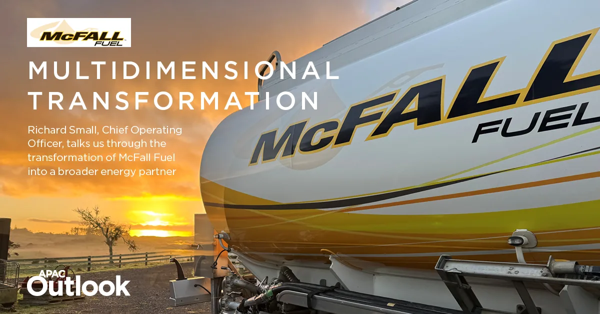 McFall Fuel : Multidimensional Transformation - APAC Outlook Magazine