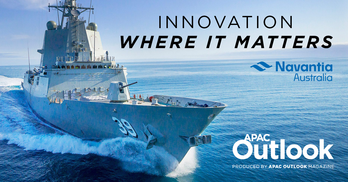 Navantia Australia : Innovation Where it Matters - APAC Outlook Magazine