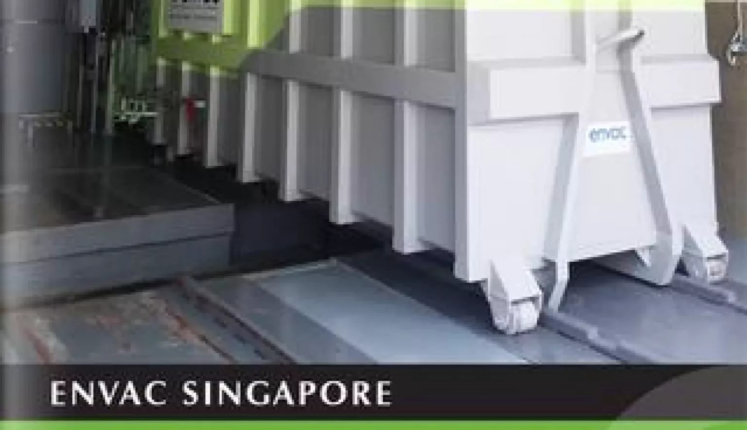 Envac Singapore Pte Ltd : Smarter Waste Management - APAC Outlook Magazine